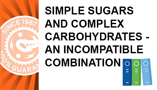 Simple Sugars and Complex Carbohydrates - An Incompatible Combination ...